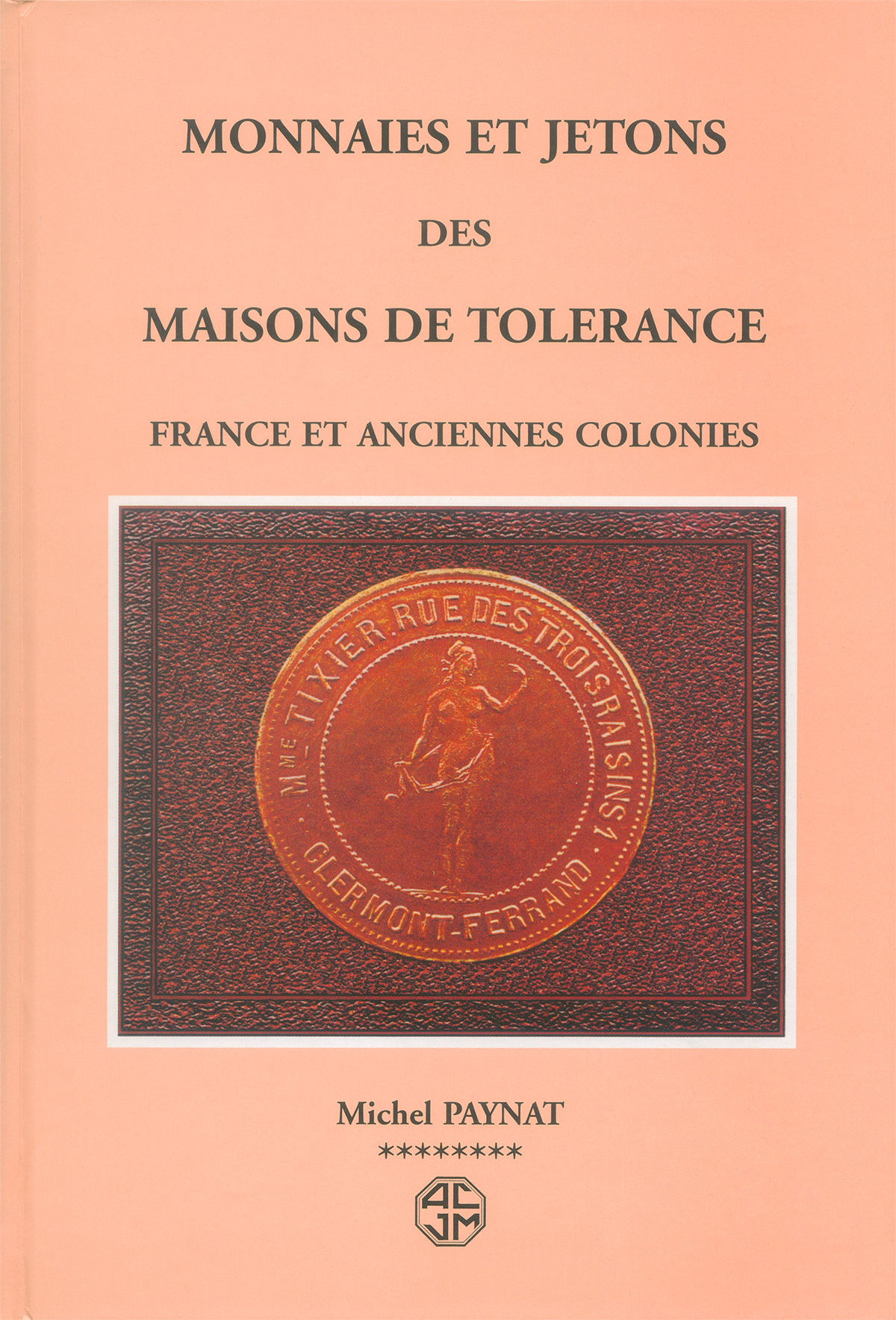 Les Trésors Monétaires Des Maisons De Tolérance | ACME Collections
